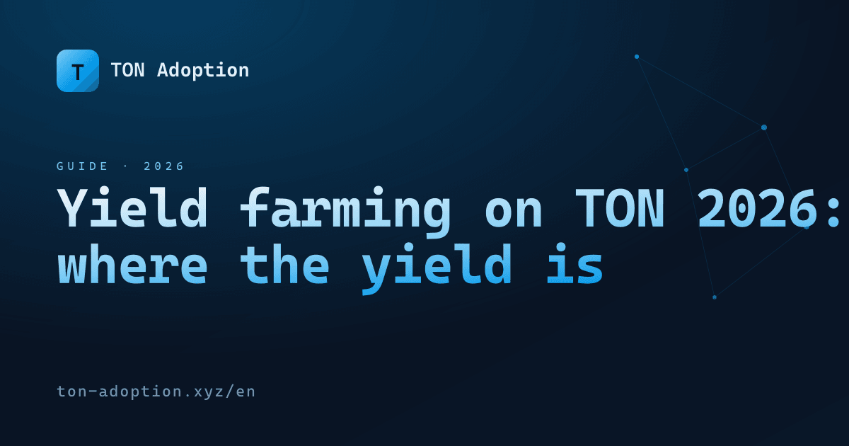 Yield farming on TON 2026: where the yield is — TON Adoption